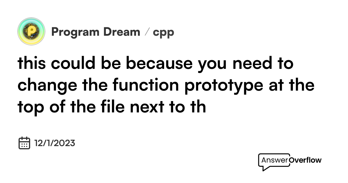 this could be because you need to change the function prototype (at the top of the file, next to ...