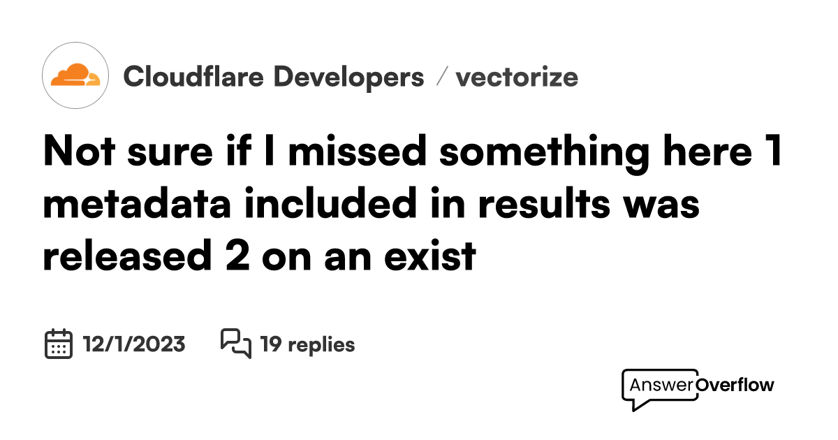 Not sure if I missed something here: 1. metadata "included in results" was released 2. on an ...