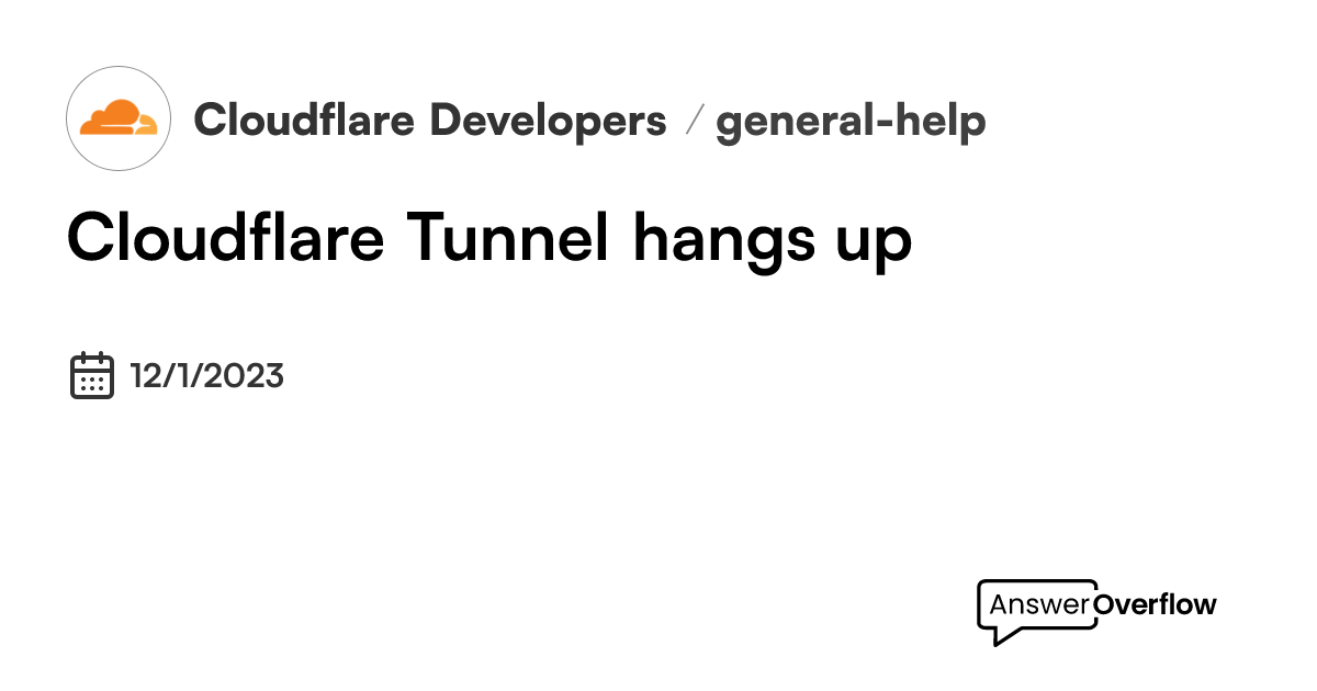 Cloudflare Tunnel hangs up - Cloudflare Developers