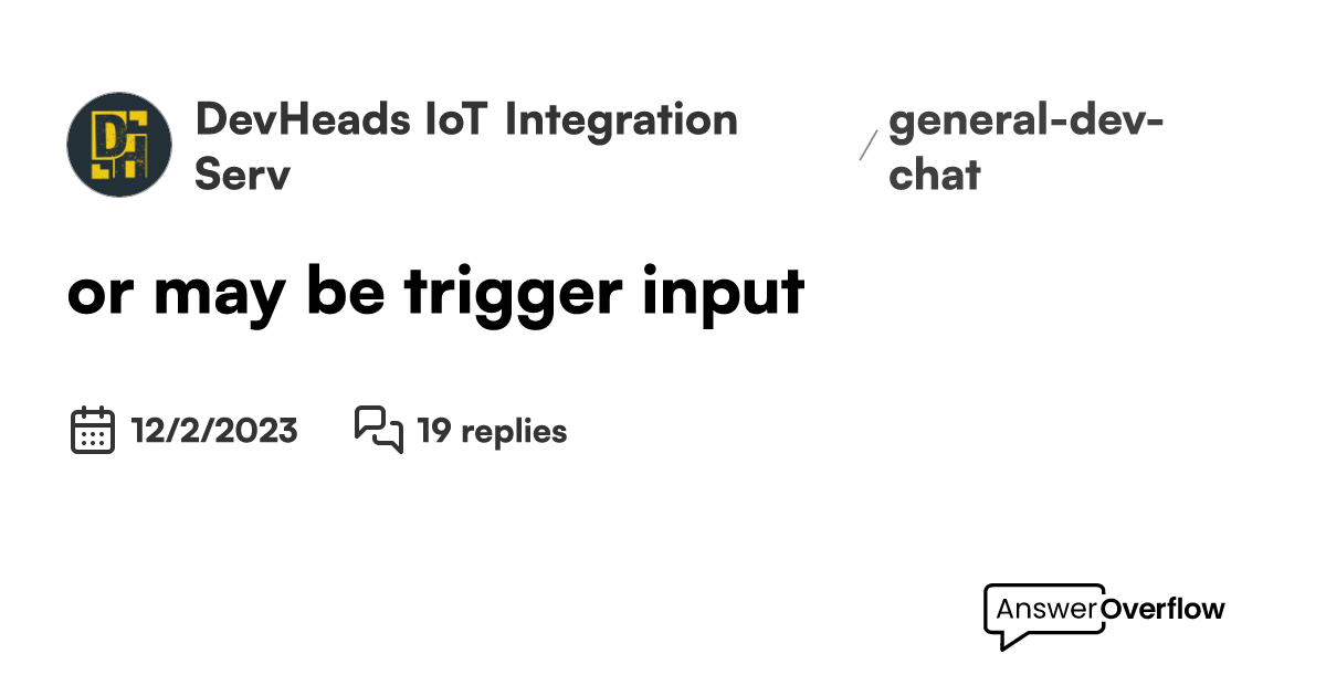 or may be trigger input - DevHeads IoT Integration Server