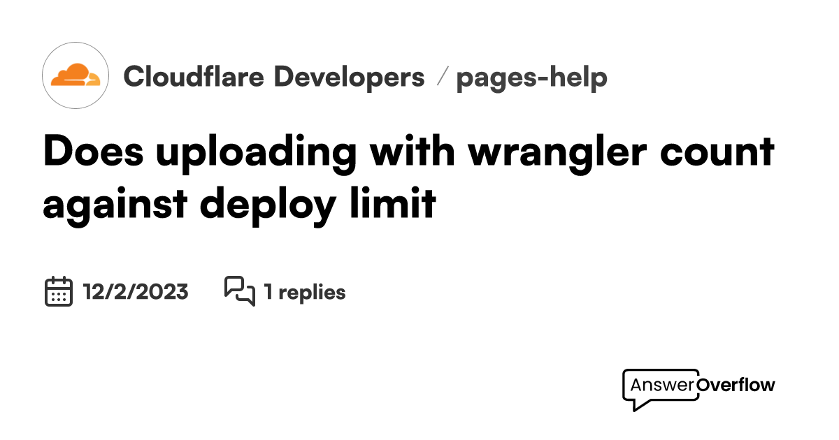 Does Uploading With Wrangler Count Against Deploy Limit Cloudflare