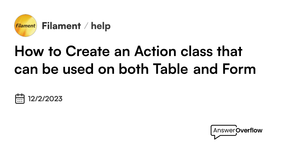 How to Create an Action class that can be used on both Table and Form - Filament