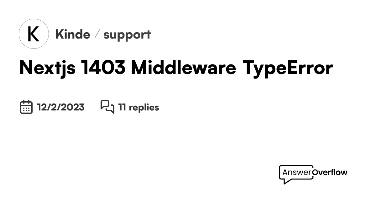 Next.js 14.0.3 Middleware TypeError - Kinde