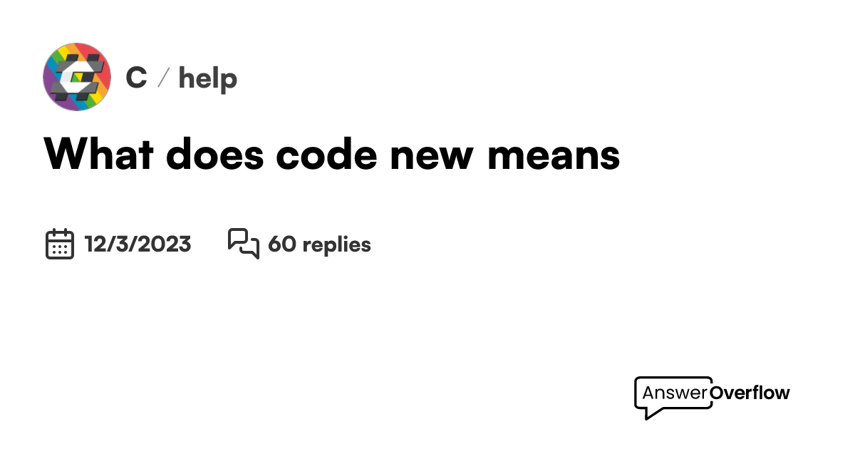 What does code "new" means. - C#