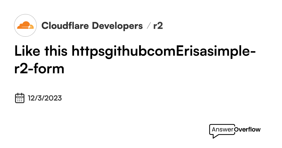 Like this? https://github.com/Erisa/simple-r2-form - Cloudflare Developers