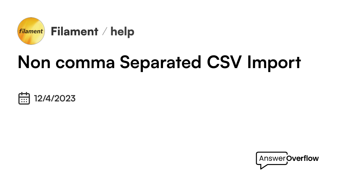 Non comma Separated CSV Import - Filament