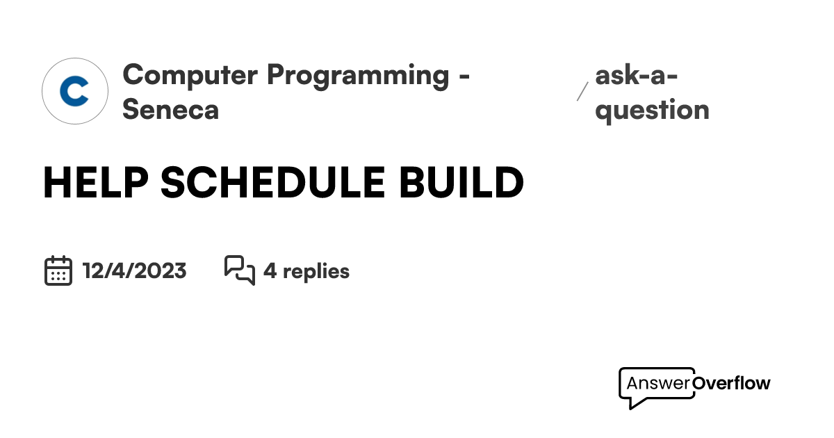 HELP! SCHEDULE BUILD - Computer Programming - Seneca Polytechnic College