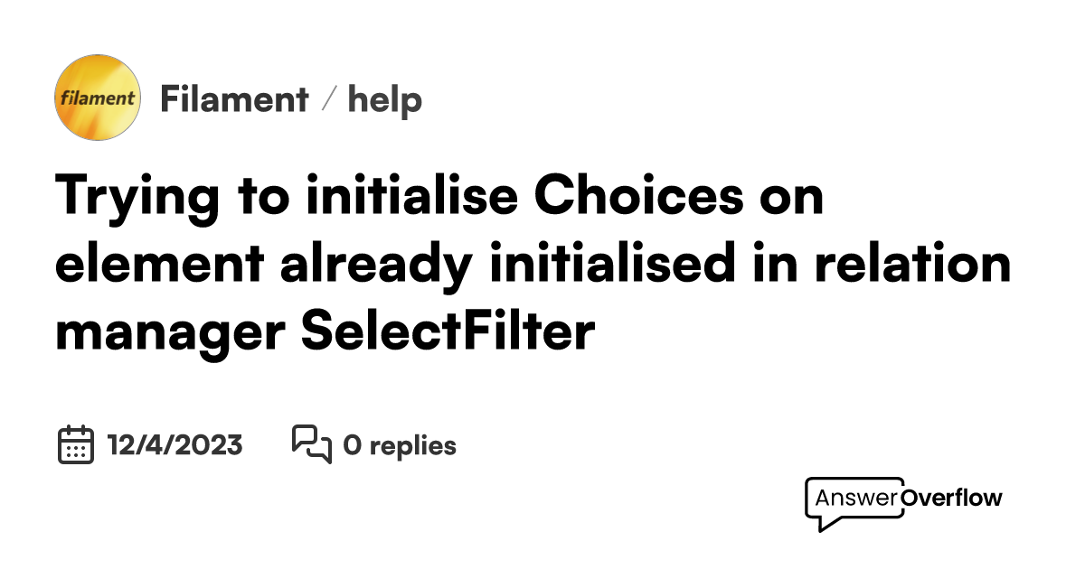 Trying To Initialise Choices On Element Already Initialised In Relation Manager Selectfilter