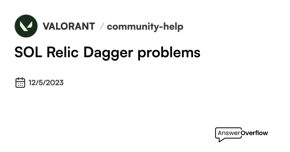 SOL Relic Dagger problems - VALORANT