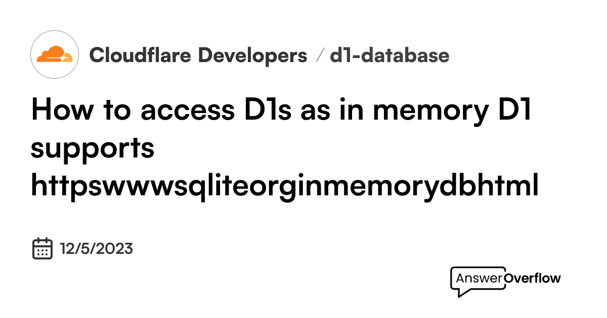 How to access D1's as in memory? D1 supports? https://www.sqlite.org/inmemorydb.html ...