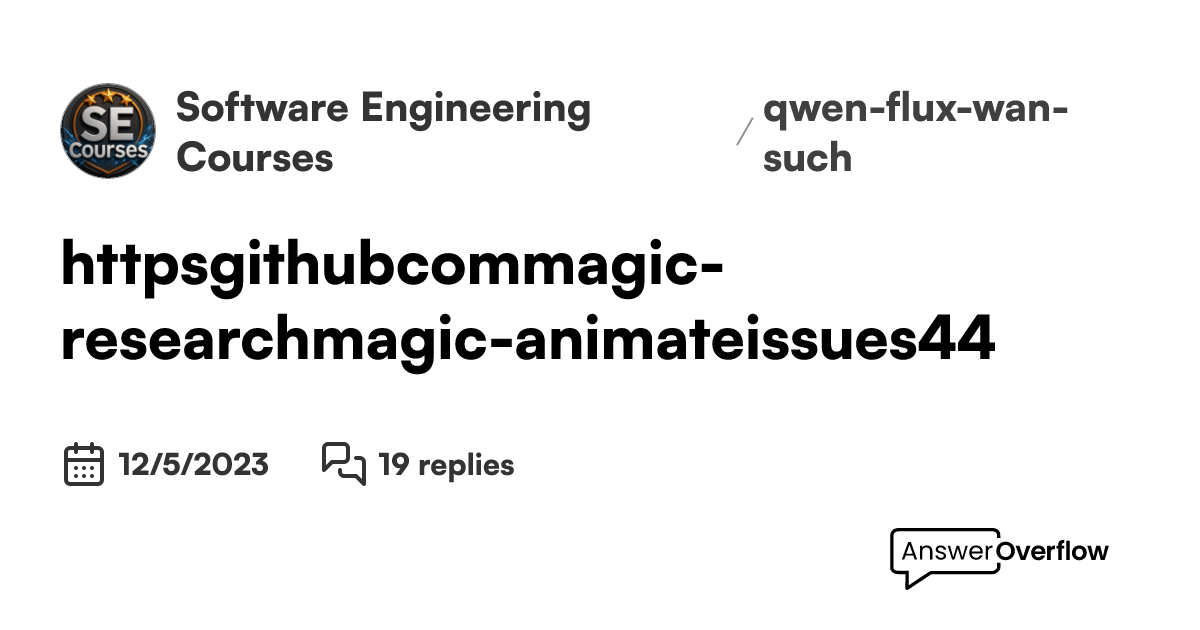 https://github.com/magic-research/magic-animate/issues/44 - Software ...