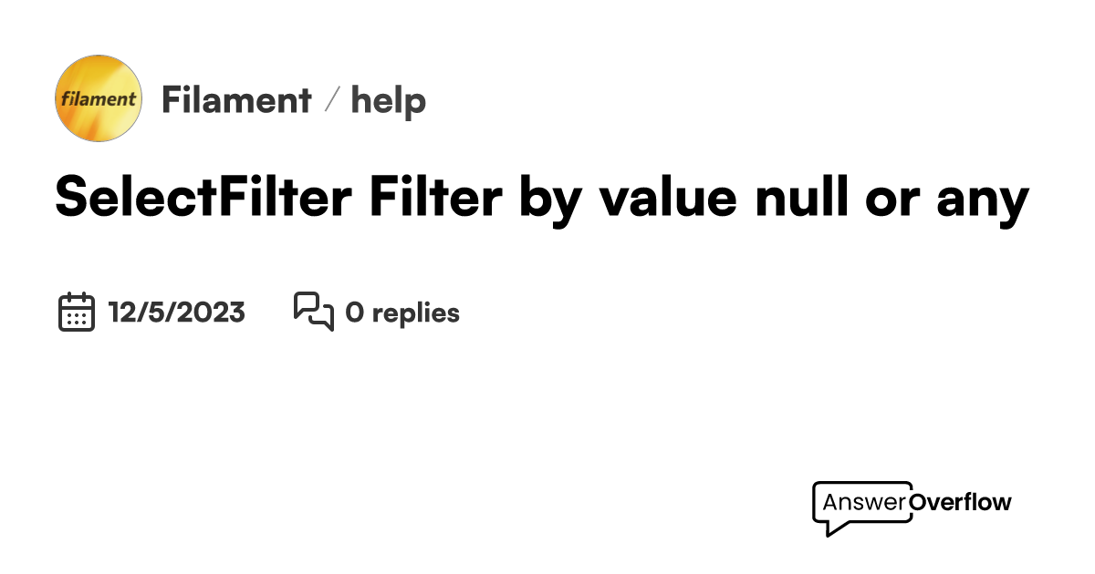 SelectFilter: Filter by value, null or any - Filament