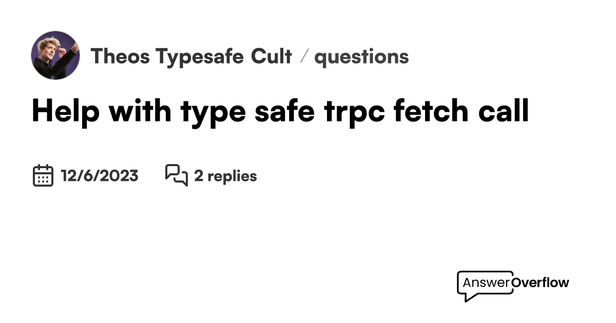 Help With Type Safe Trpc Fetch Call Theos Typesafe Cult