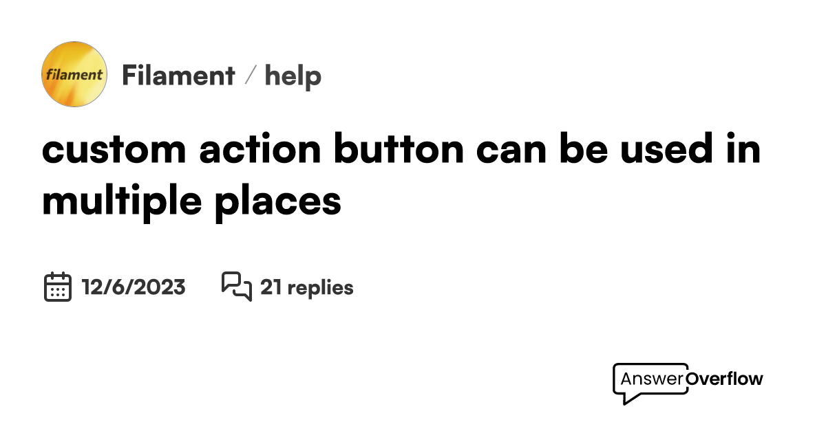 custom action button can be used in multiple places - Filament