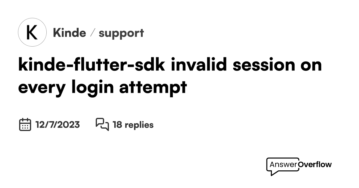 kinde-flutter-sdk invalid session on every login attempt. - Kinde