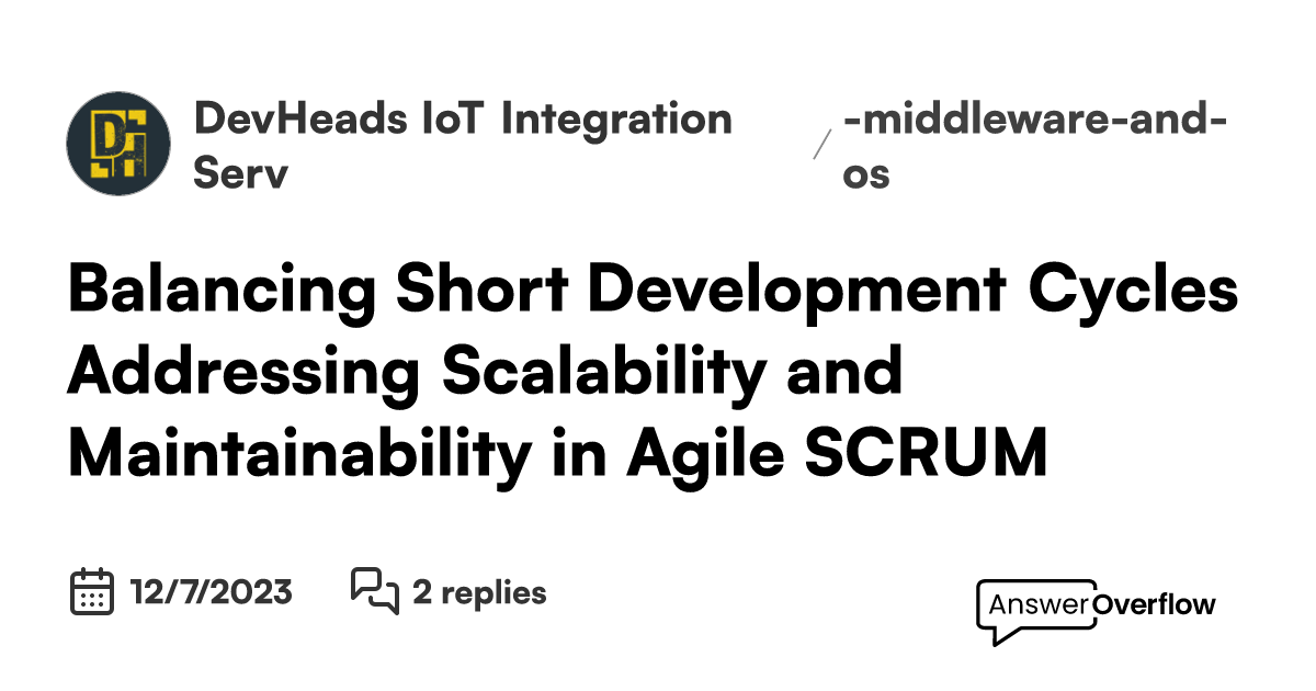 Balancing Short Development Cycles: Addressing Scalability and Maintainability in Agile SCRUM ...