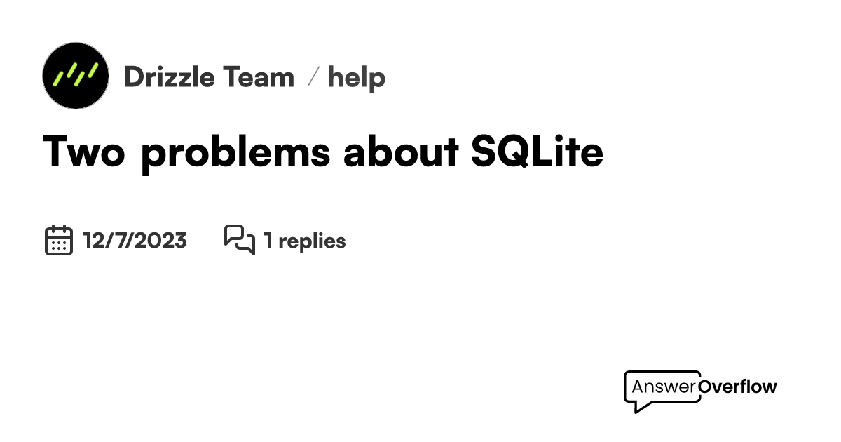 Two problems about SQLite - Drizzle Team