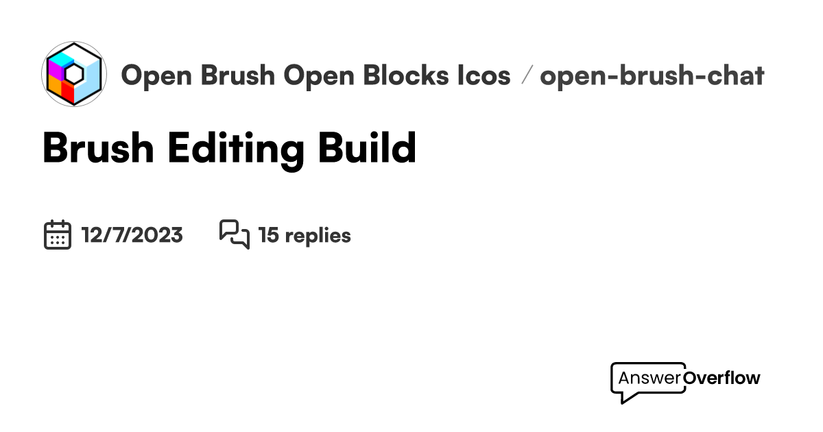 Brush Editing Build - Open Brush, Open Blocks, Icosa Gallery