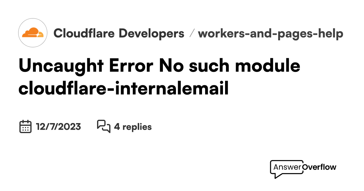 Uncaught Error No Such Module Cloudflare Internalemail Cloudflare Developers