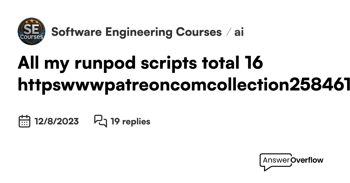 All my runpod scripts total 16 : https://www.patreon.com/collection/258461 - Software ...