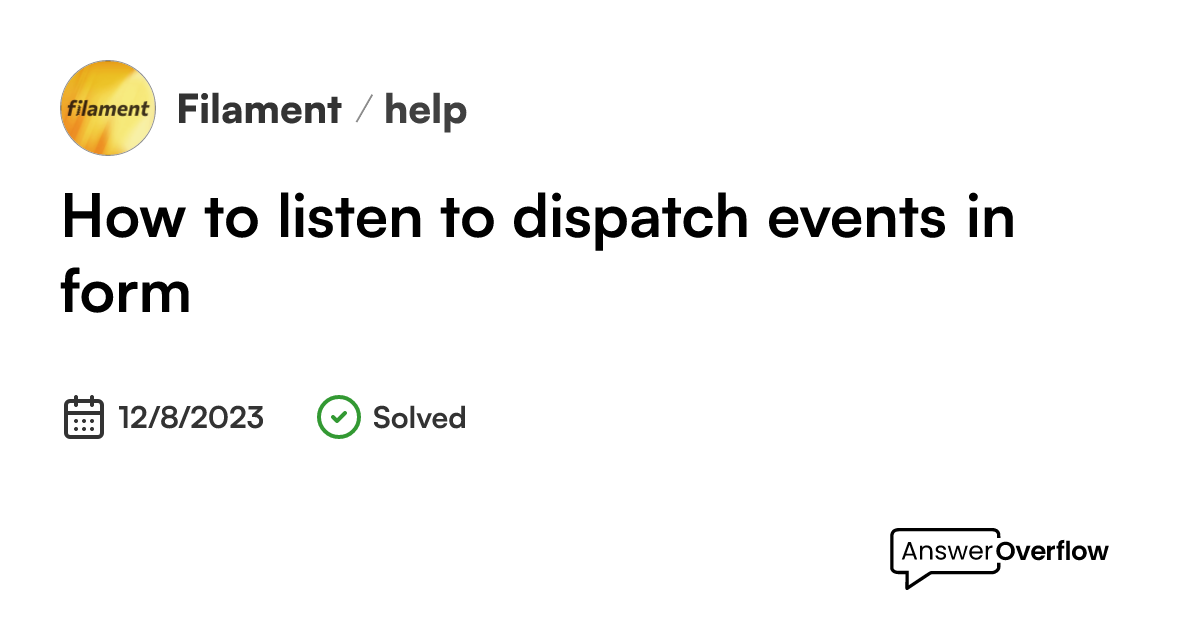 How to listen to dispatch events in form? - Filament