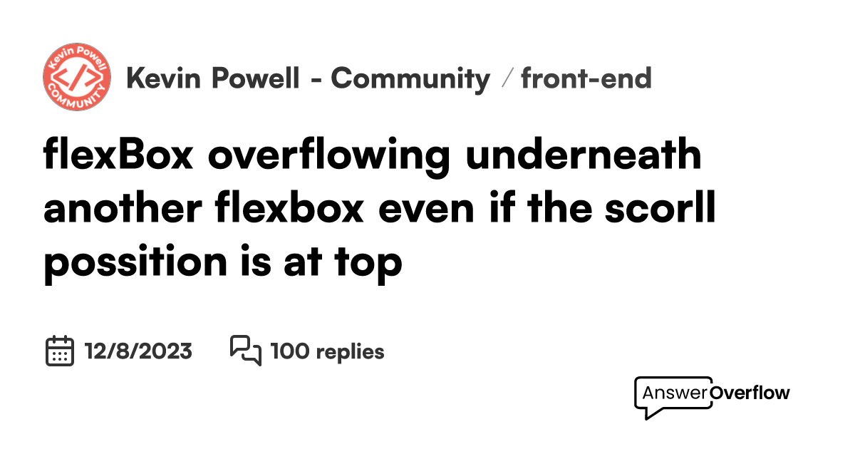 Flexbox Overflowing Underneath Another Flexbox Even If The Scorll Possition Is At Top Kevin