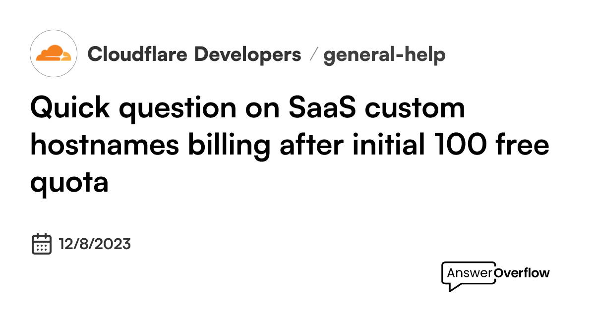Quick question on SaaS custom hostnames billing after initial 100 free ...
