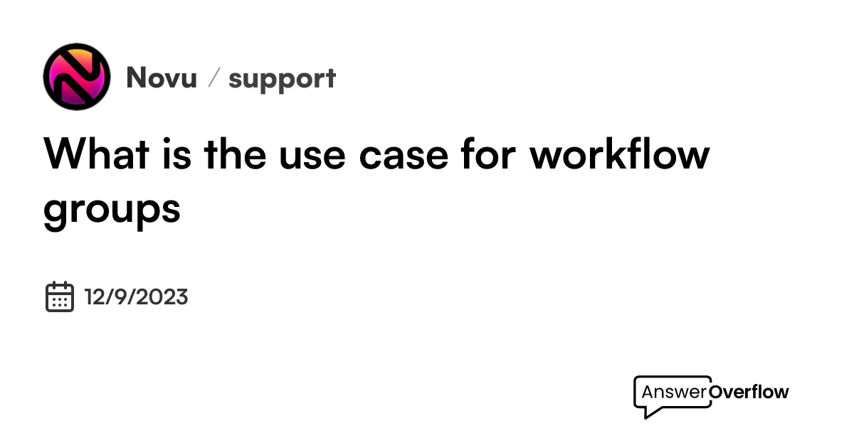 What is the use case for workflow groups? - Novu