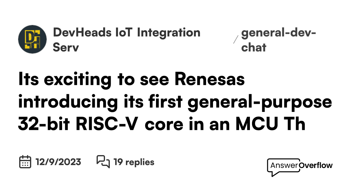 It's exciting to see Renesas introducing its first general-purpose 32-bit RISC-V core in an MCU ...