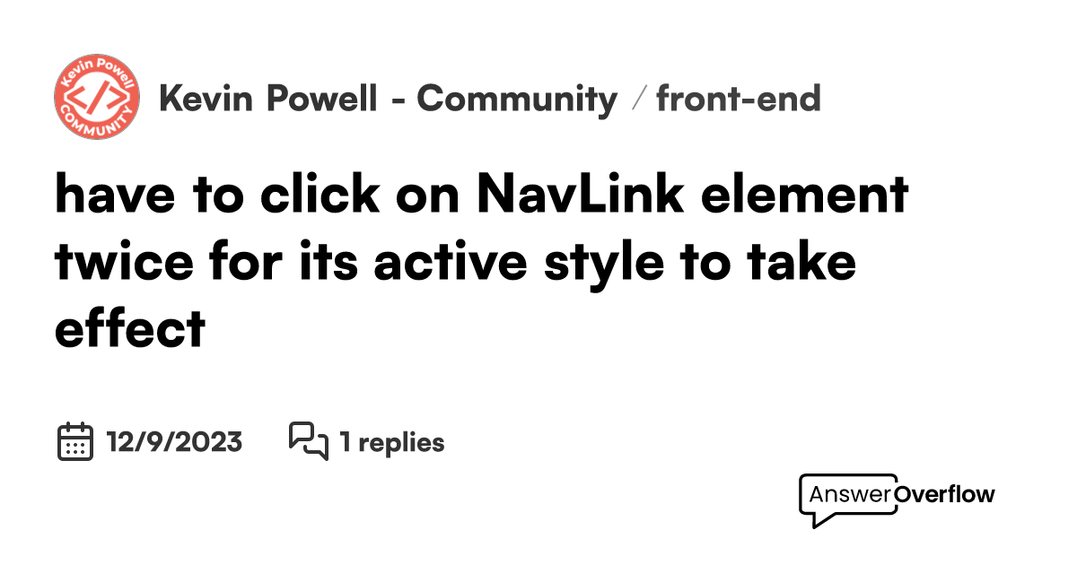 have to click on NavLink element twice for its active style to take effect - Kevin Powell ...