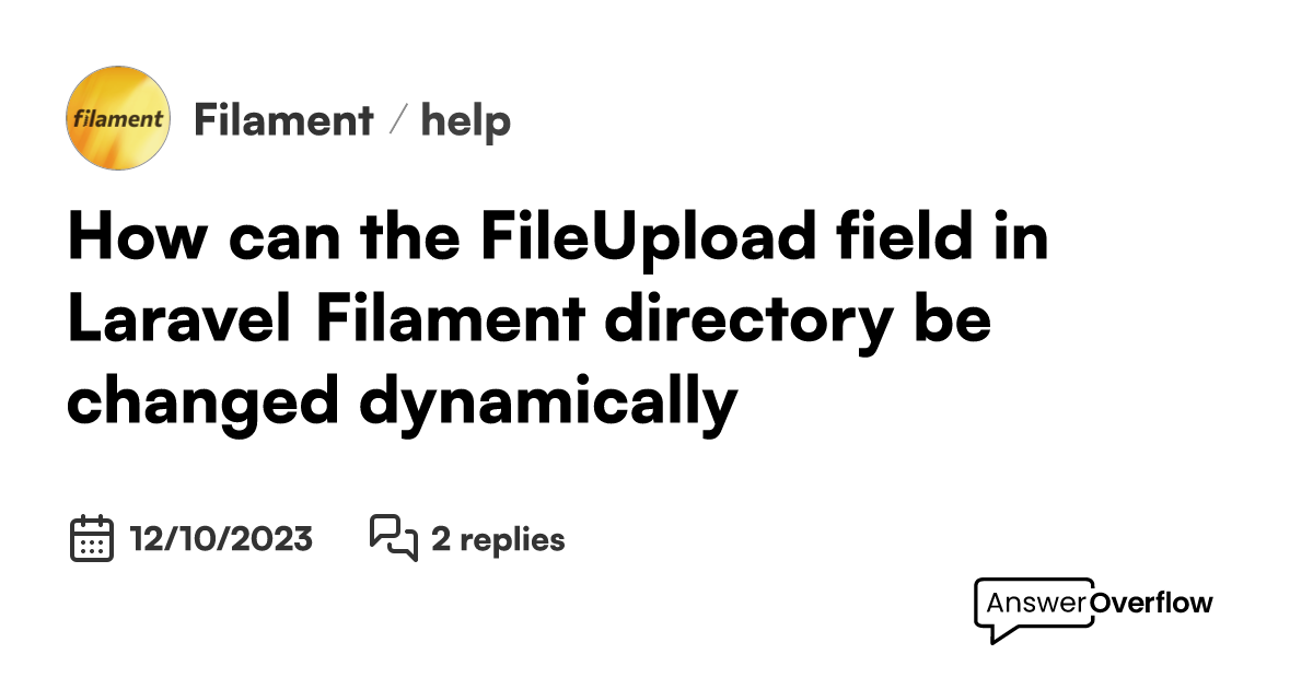 How can the FileUpload field in Laravel Filament directory be changed dynamically? - Filament