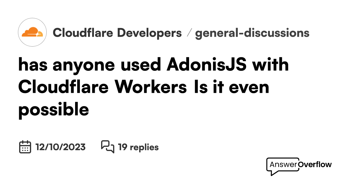 Has Anyone Used Adonisjs With Cloudflare Workers Is It Even Possible