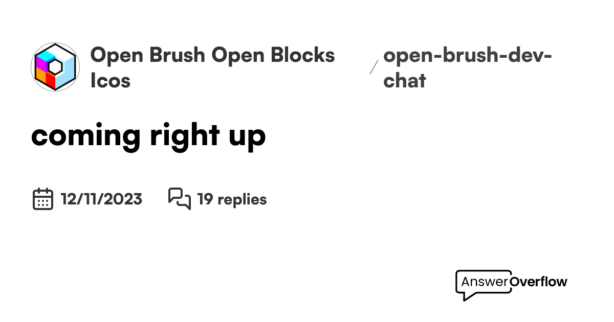 coming right up - Open Brush, Open Blocks, Icosa Gallery