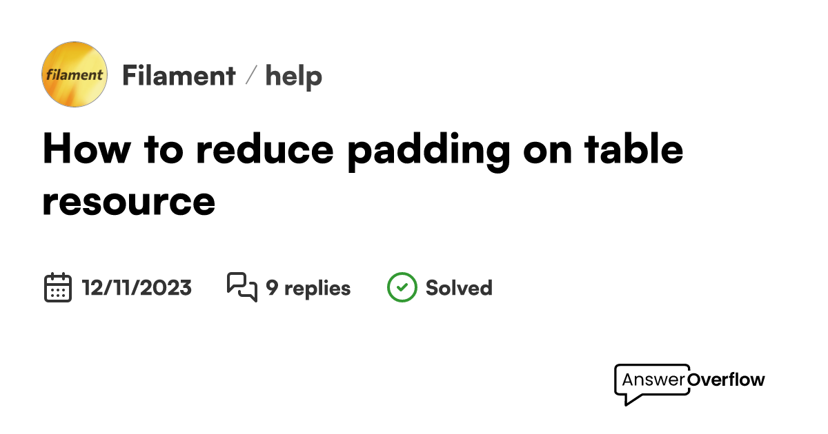 How to reduce padding on table resource - Filament