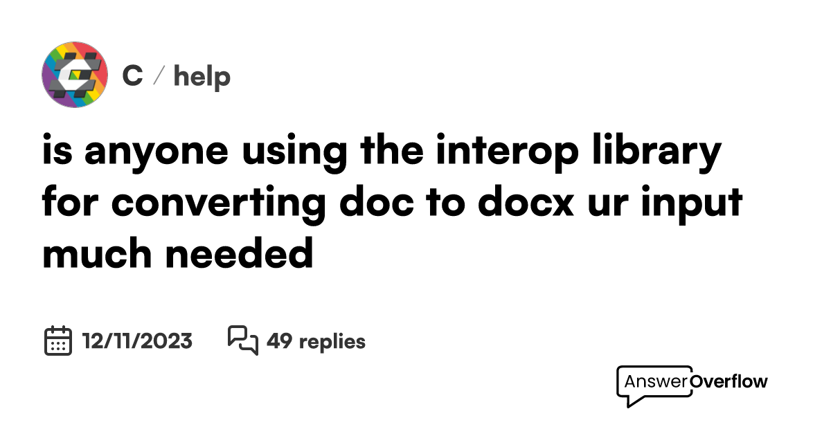 Is Anyone Using The Interop Library For Converting Doc To Docx Ur Input Much Needed C