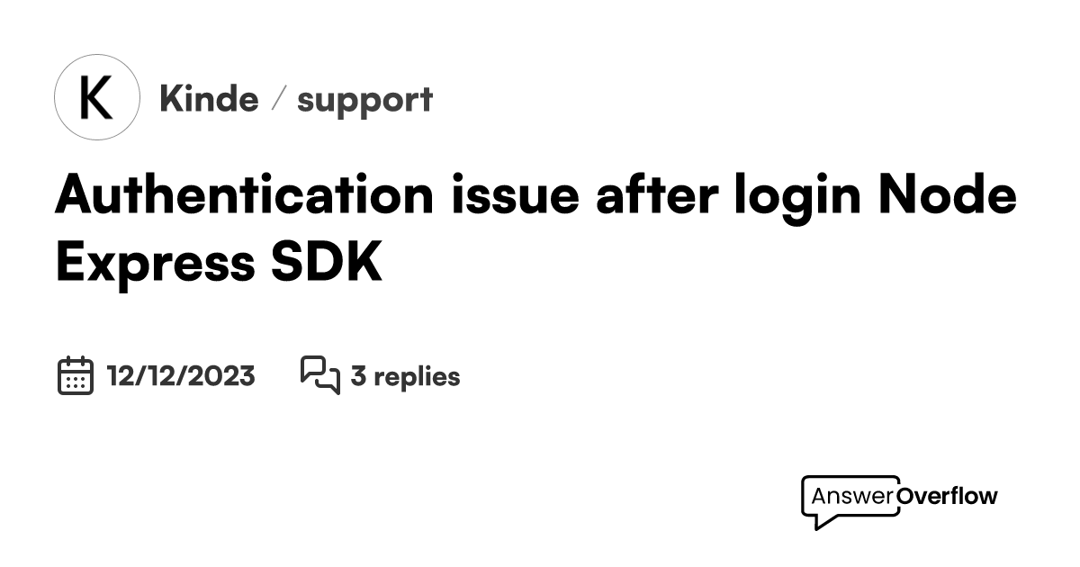 Authentication issue after login. Node Express SDK. - Kinde