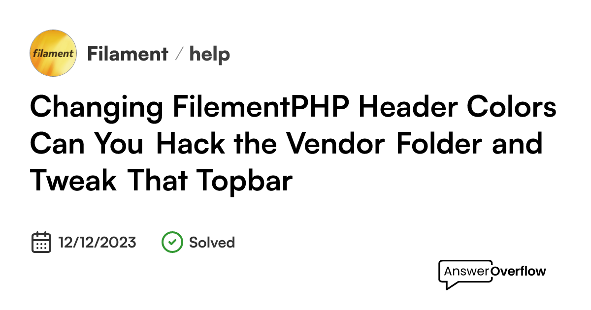 Changing FilementPHP Header Colors: Can You Hack the Vendor Folder and Tweak That Topbar? - Filament