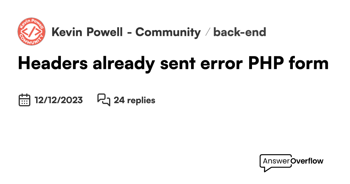 Headers already sent error PHP form - Kevin Powell - Community