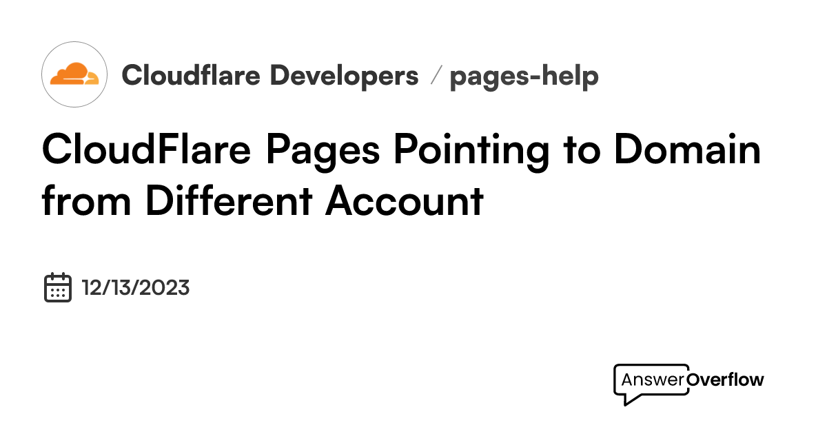 CloudFlare Pages Pointing to Domain from Different Account - Cloudflare Developers