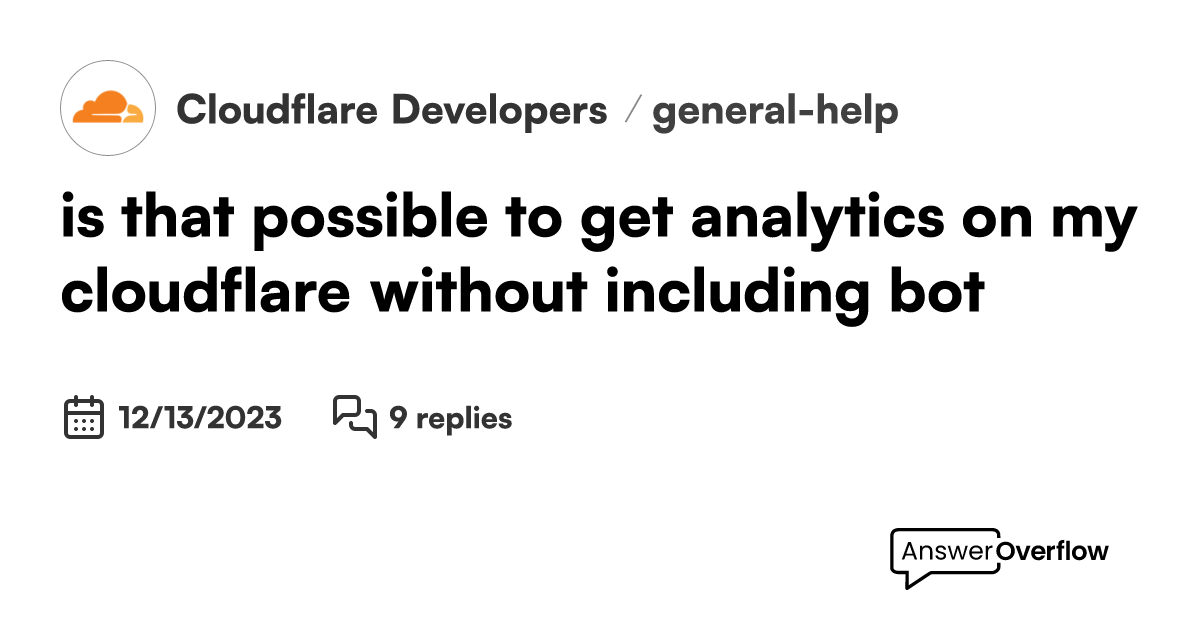 Is That Possible To Get Analytics On My Cloudflare Without Including Bot Cloudflare Developers