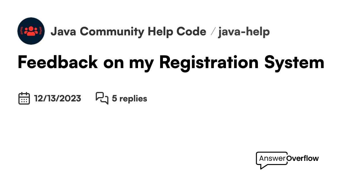Feedback on my Registration System - Java Community | Help. Code. Learn.