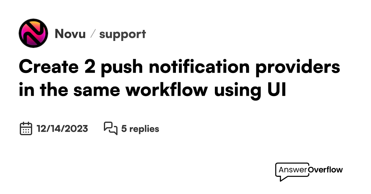 Create 2 push notification providers in the same workflow using UI. - Novu