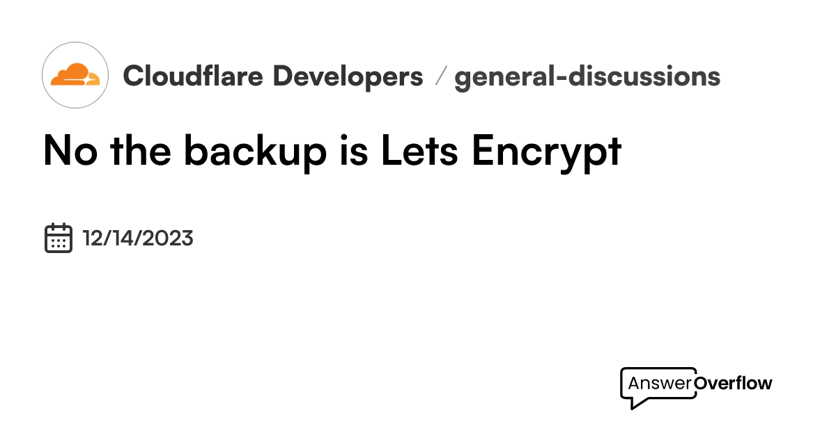 No, the backup is Let's Encrypt - Cloudflare Developers