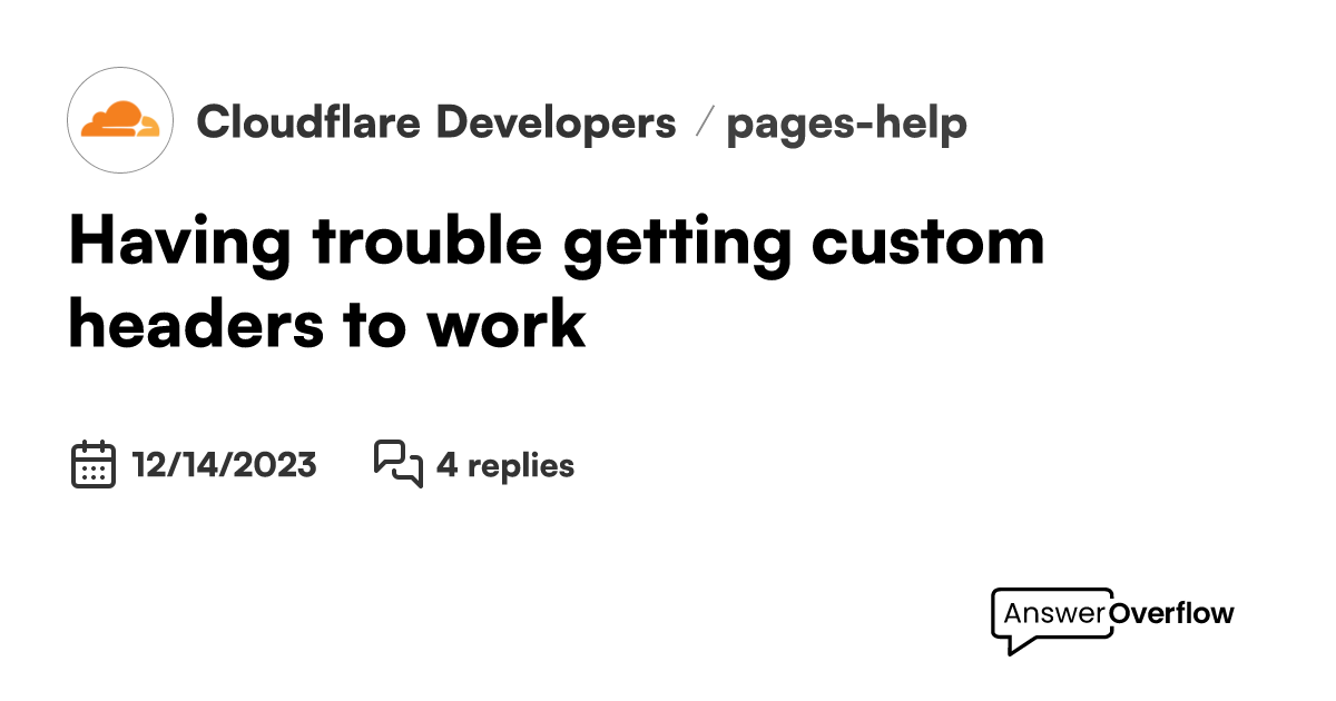 Having trouble getting custom headers to work - Cloudflare Developers