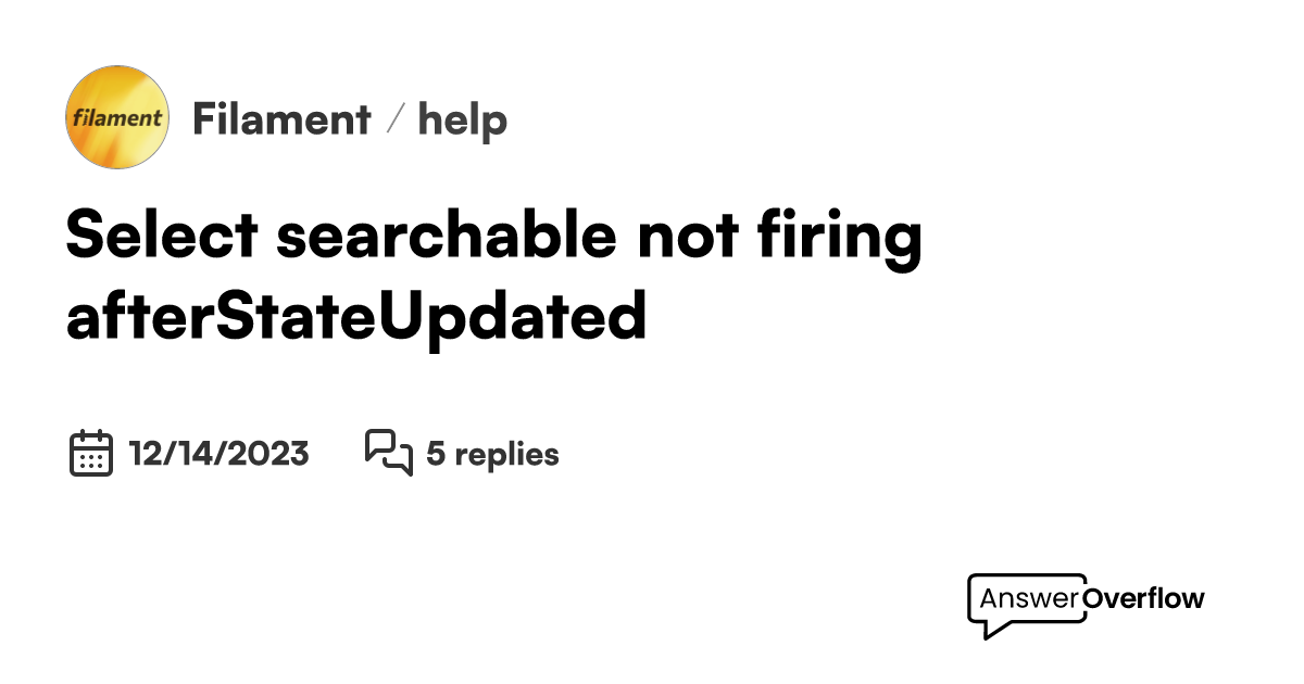 Select searchable() not firing afterStateUpdated() - Filament