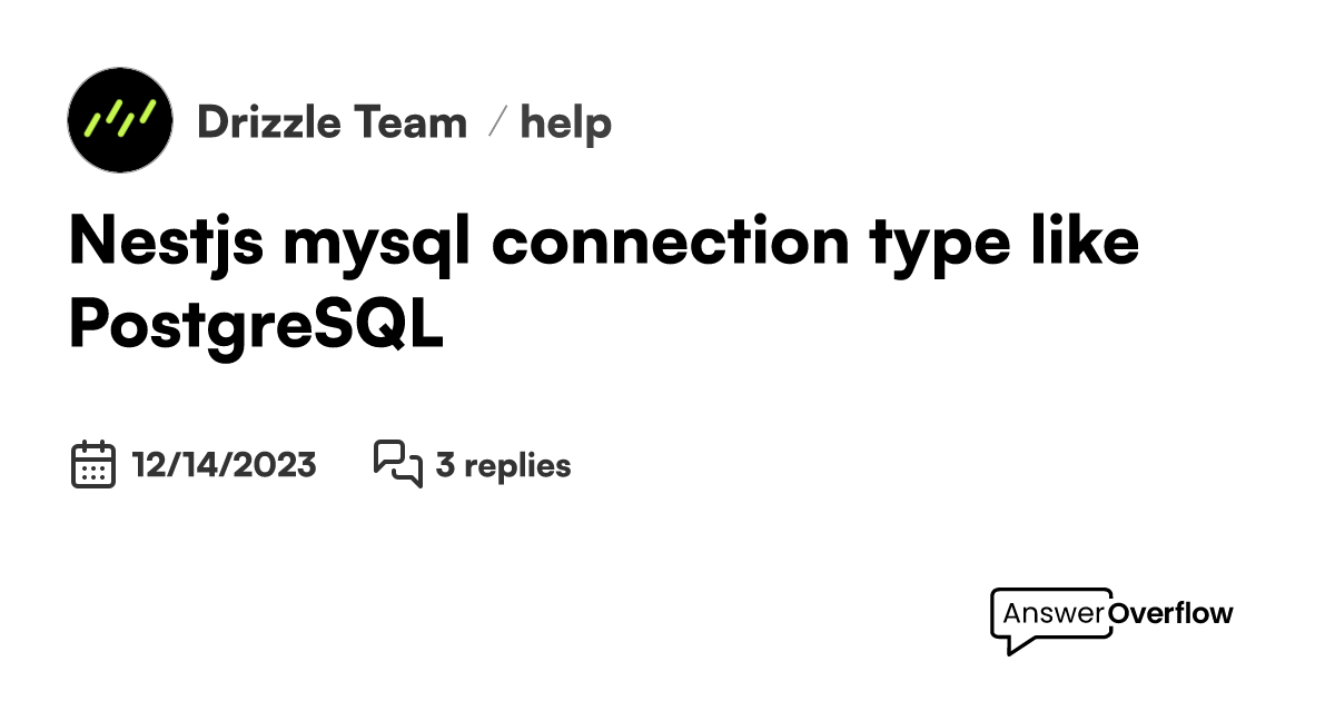 Nestjs Mysql Connection Type Like Postgresql Drizzle Team