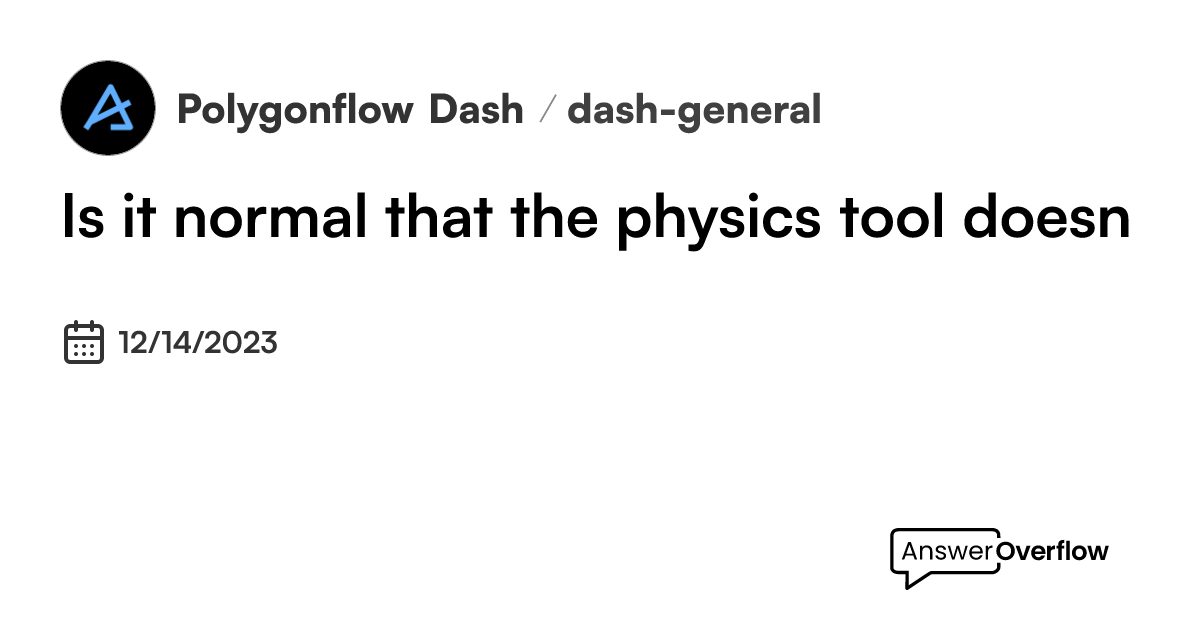 Is it normal that the physics tool doesn - Polygonflow Dash
