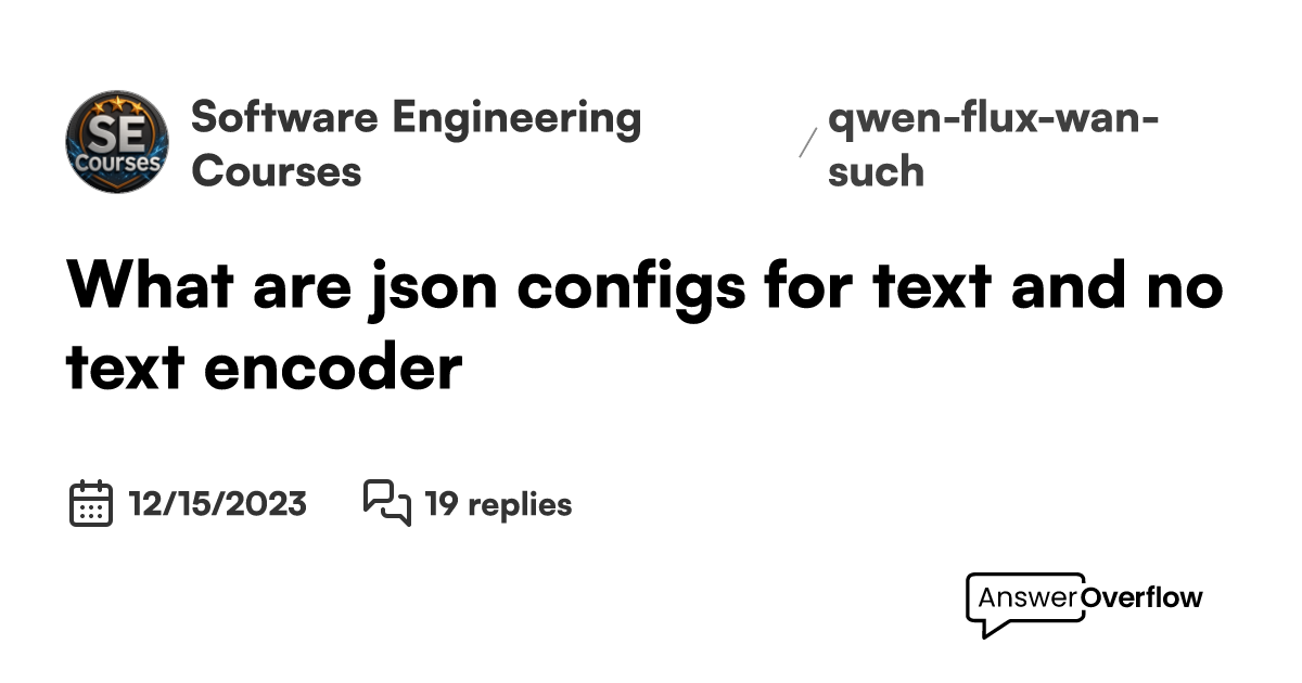What are json configs for text and no text encoder? - Software Engineering Courses (SECourses)