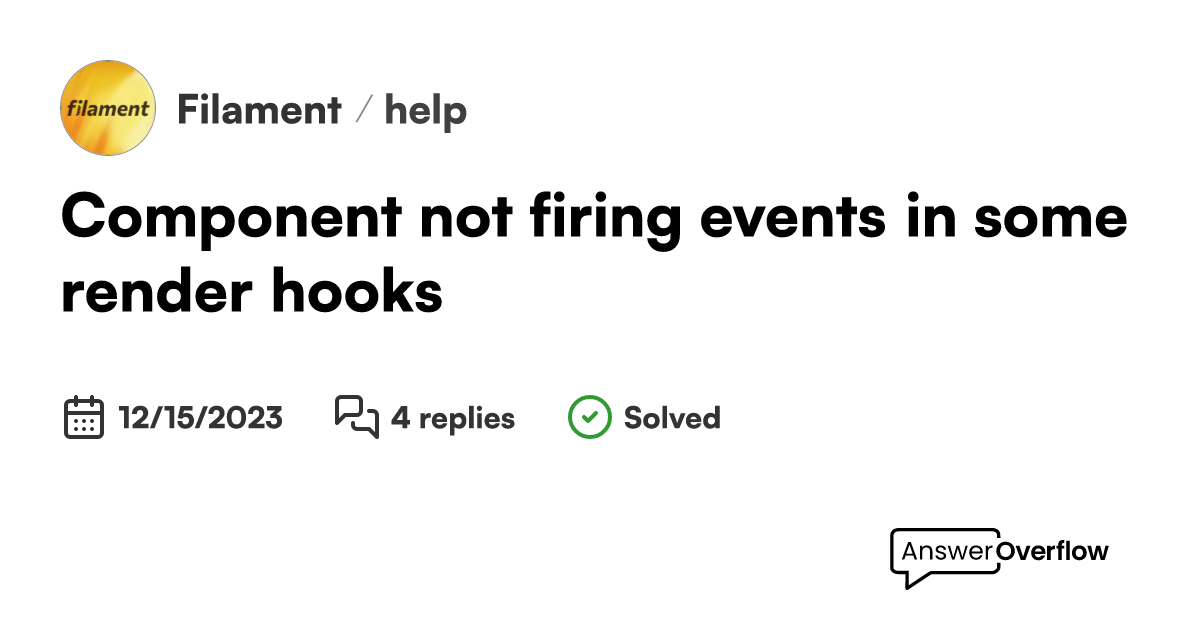 Component not firing events in some render hooks - Filament