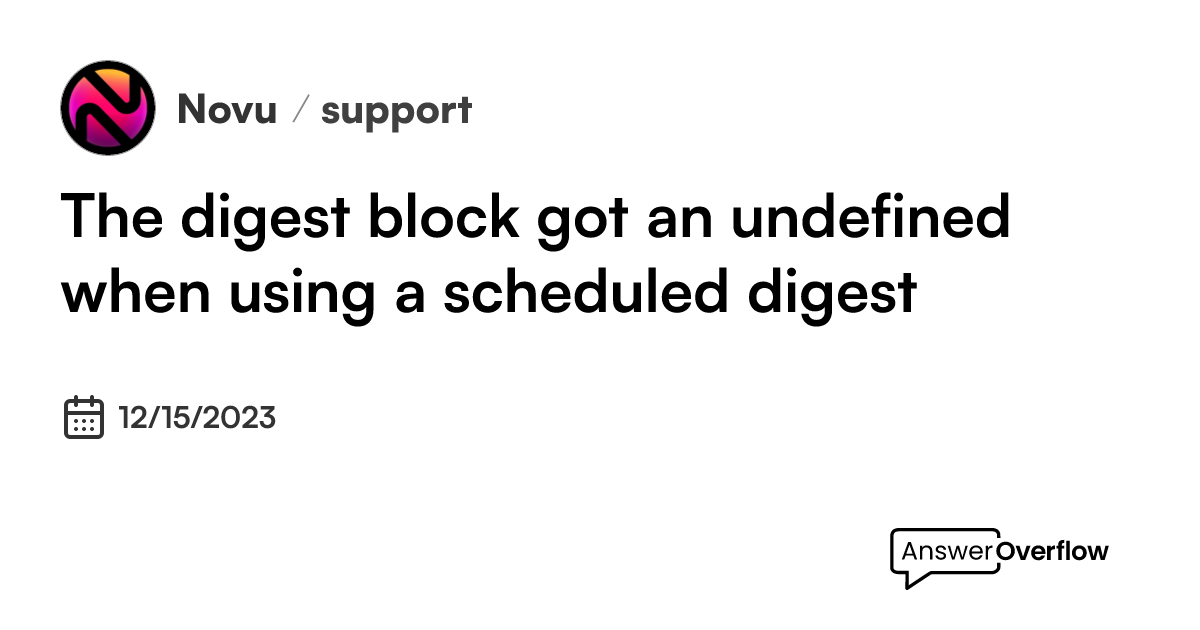 The digest block got an "undefined" when using a scheduled digest - Novu